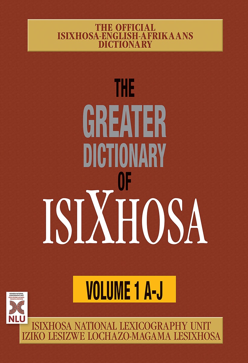The Greater Dictionary of IsiXhosa Volume 1 - Kgadi Greenleaf