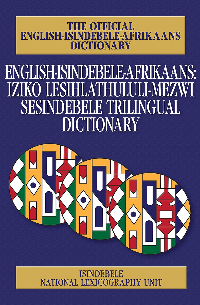 English-Ndebele-Afrikaans: Iziko lesihlathululi-mezwi Sesindebele ...
