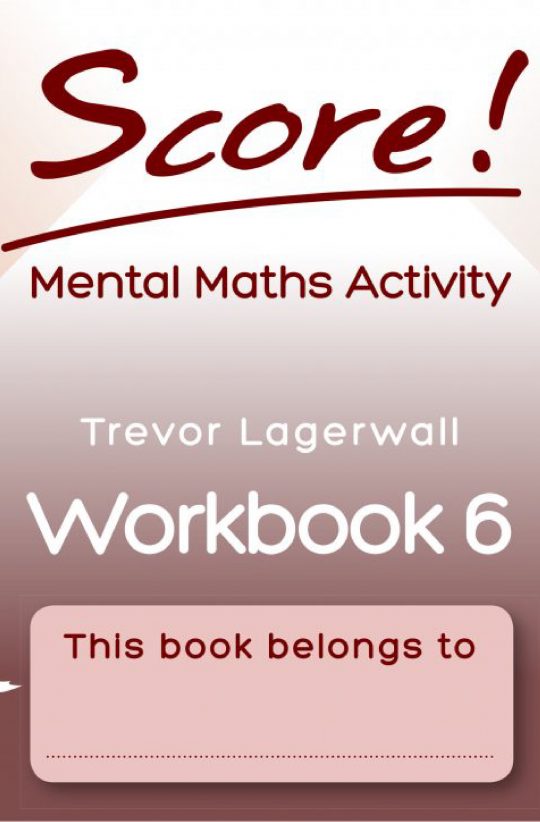 Score! Mental Maths Activity Workbook 6 - Kgadi Greenleaf